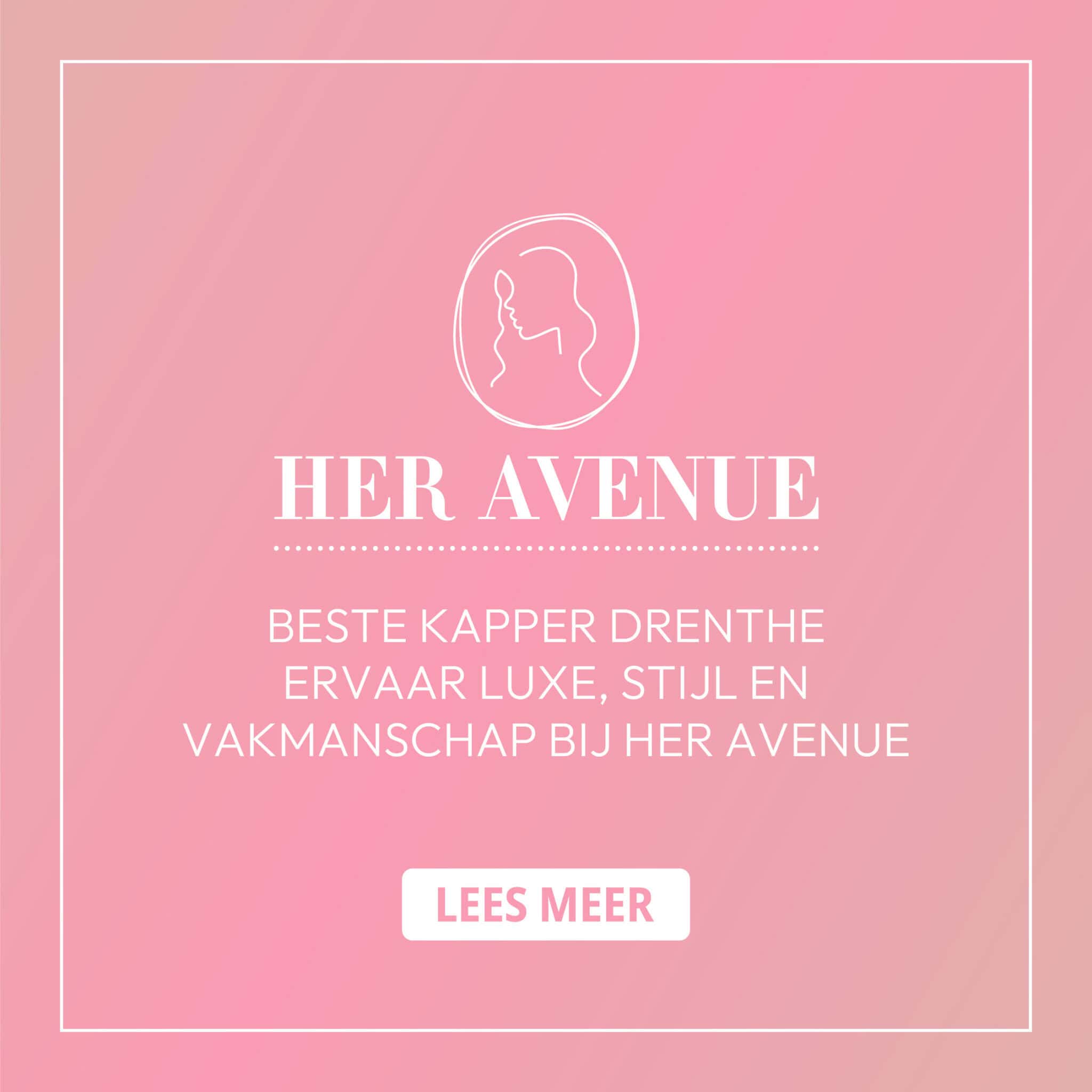 Beste kapper Drenthe | Her Avenue – Luxe haarverzorging